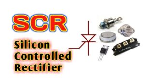 Pengertian SCR (Silicon Controlled Rectifier), Jenis & Cara Kerja