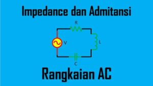 Impedansi: Pengertian, Jenis, Kriteria dan Rumus Perhitungannya - Alief ...